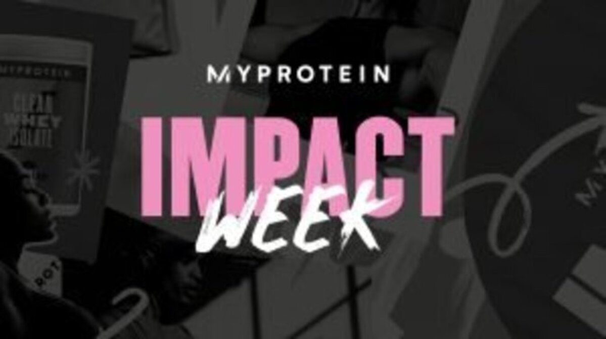 L’Impact Week vous en donne plus | Savoir tout | Myprotein